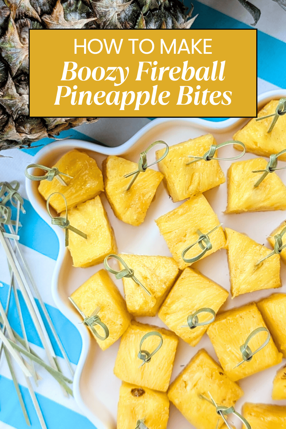 The Best Boozy Fireball Infused Pineapple Bites - Foods & Friends