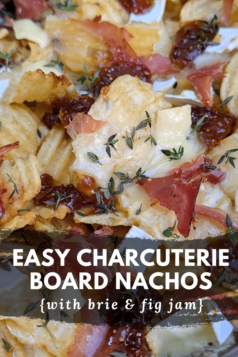 Potato Chip Charcuterie Board Nachos {Brie & Fig Jam} - Foods & Friends